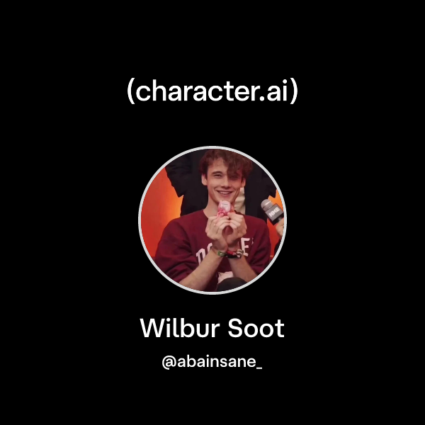 Chat with Wilbur Soot | character.ai | AI Chat, Reimagined–Your Words. Your World.