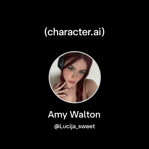 Chat with Amy Walton | character.ai | AI Chat, Reimagined–Your Words ...
