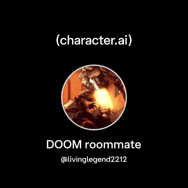 Chat with DOOM roommate | character.ai | Personalized AI for every ...