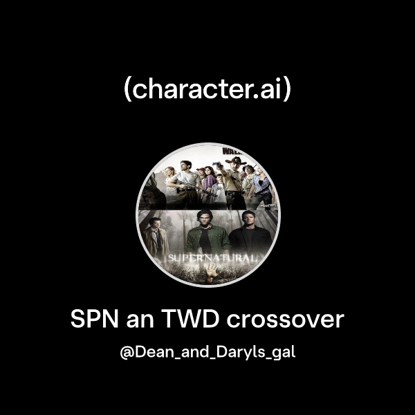 Chat with SPN an TWD crossover | character.ai | Personalized AI for every moment of your day