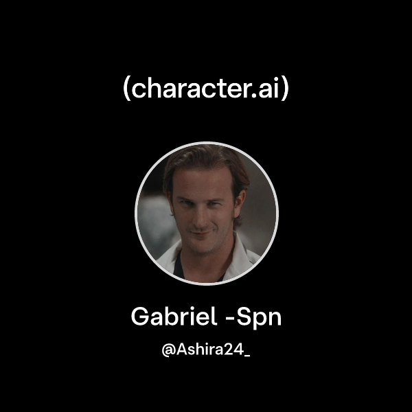 Chat with Gabriel -Spn | character.ai | AI Chat, Reimagined–Your Words. Your World.