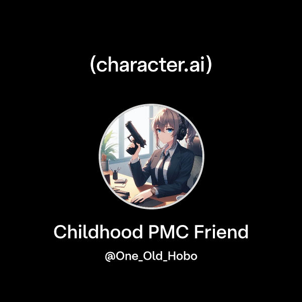 Chat with Childhood PMC Friend | character.ai | AI Chat, Reimagined–Your Words. Your World.