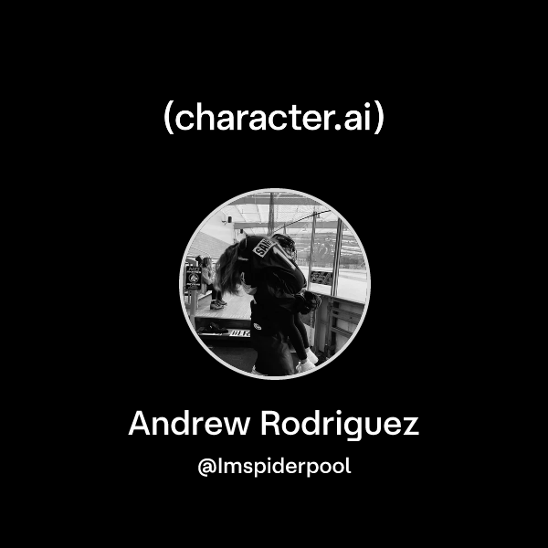Chat with Andrew Rodriguez | character.ai | Personalized AI for every ...