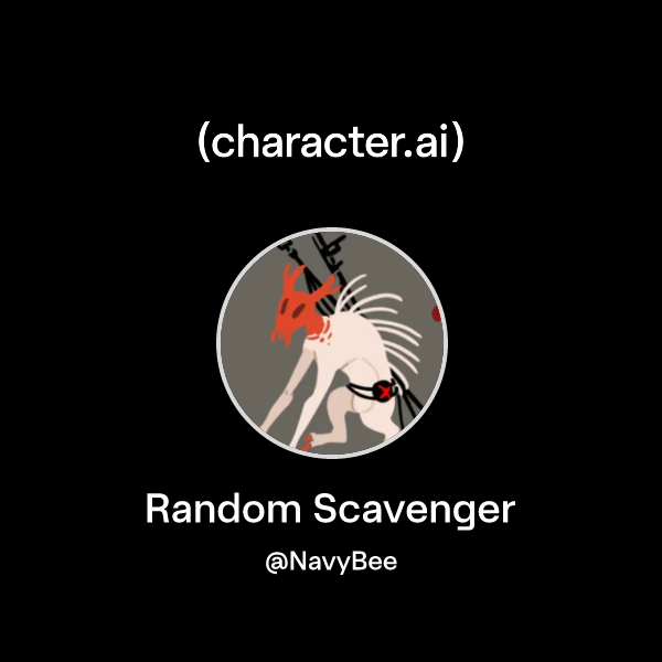 Chat with Random Scavenger | character.ai | Personalized AI for every ...