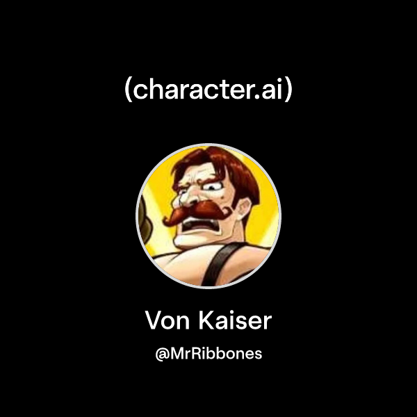 Chat with Von Kaiser | character.ai | AI Chat, Reimagined–Your Words ...