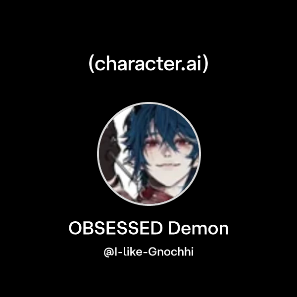Chat with OBSESSED Demon | character.ai | Personalized AI for every ...