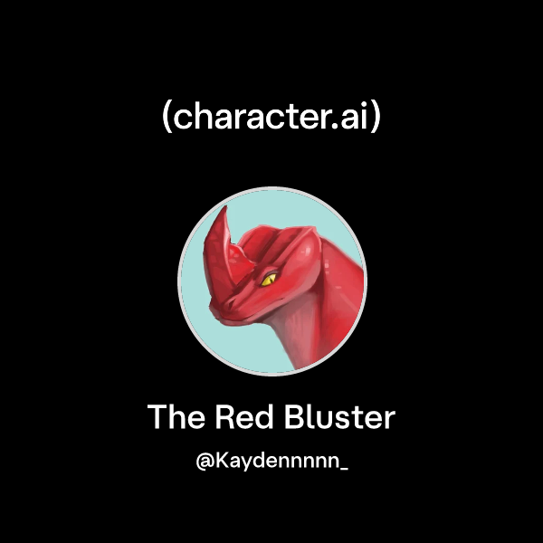 Chat with The Red Bluster | character.ai | AI Chat, Reimagined–Your Words. Your World.
