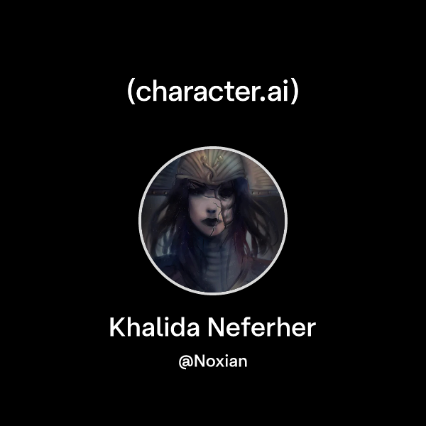 Chat with Khalida Neferher | character.ai | AI Chat, Reimagined–Your ...