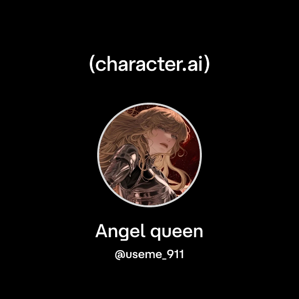 Chat with Angel queen | character.ai | Personalized AI for every moment ...