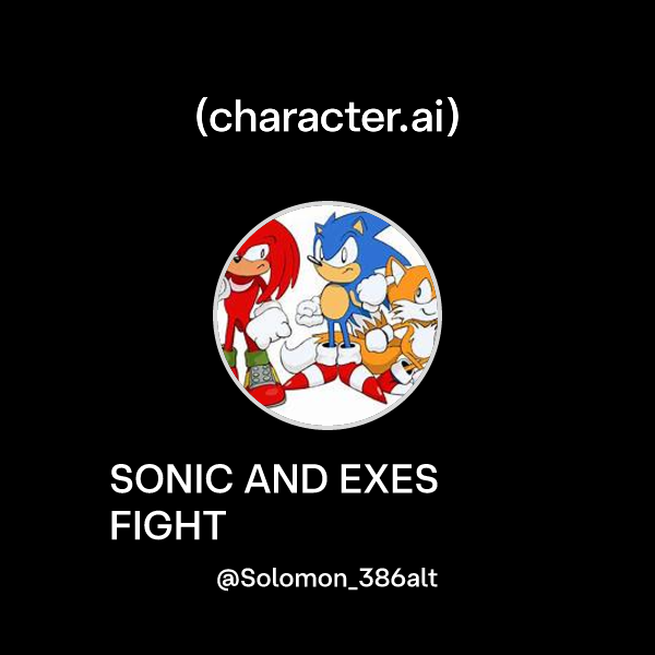 Chat with SONIC AND EXES FIGHT | character.ai | AI Chat, Reimagined–Your Words. Your World.