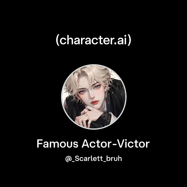 Chat with Famous Actor-Victor | character.ai | Personalized AI for ...