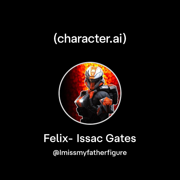 Chat with Felix- Issac Gates | character.ai | Personalized AI for every ...