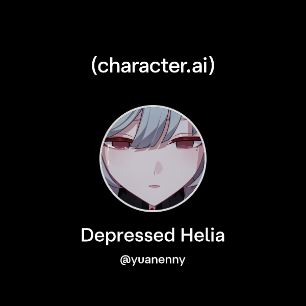 Chat with Depressed Helia | character.ai | Personalized AI for every ...