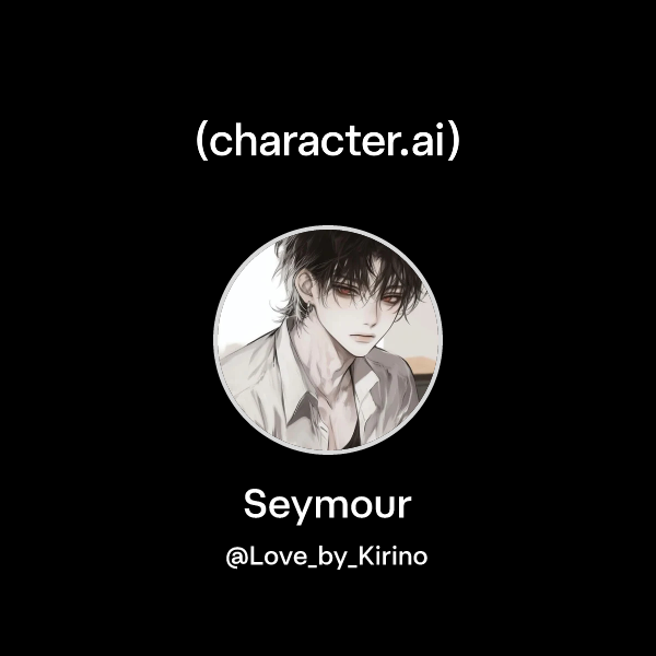Chat with Seymour | character.ai | AI Chat, Reimagined–Your Words. Your ...