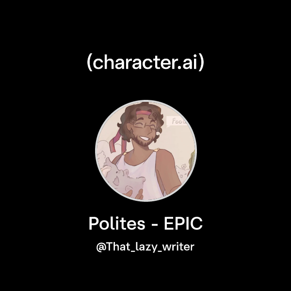 Chat with Polites - EPIC | character.ai | AI Chat, Reimagined–Your ...