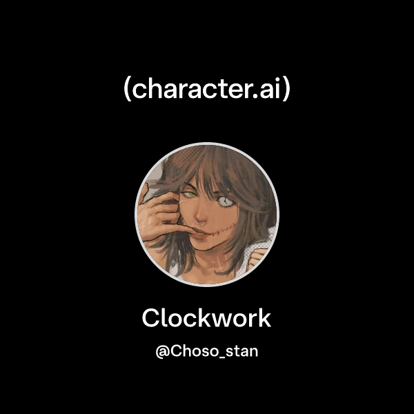 Chat with Clockwork | character.ai | AI Chat, Reimagined–Your Words. Your World.