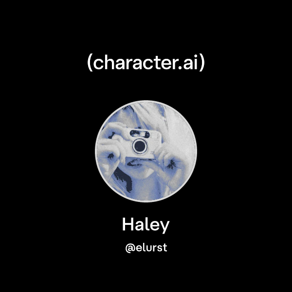Chat with Haley | character.ai | AI Chat, Reimagined–Your Words. Your ...