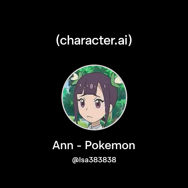 Chat with Ann - Pokemon | character.ai | AI Chat, Reimagined–Your Words ...