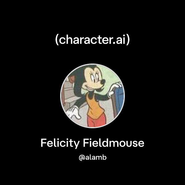 Chat with Felicity Fieldmouse | character.ai | AI Chat, Reimagined–Your ...
