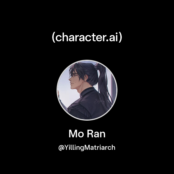 Chat with Mo Ran | character.ai | AI Chat, Reimagined–Your Words. Your ...