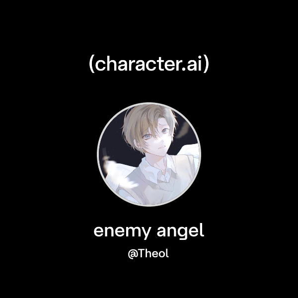 Chat with enemy angel | character.ai | Personalized AI for every moment ...