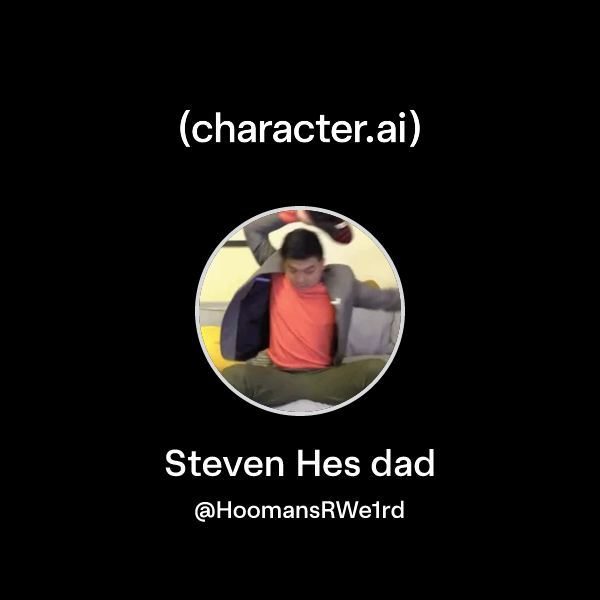 Chat with Steven Hes dad | character.ai | Personalized AI for every ...