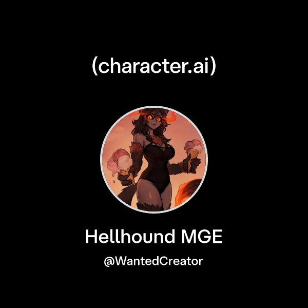 Chat with Hellhound MGE | character.ai | AI Chat, Reimagined–Your Words. Your World.