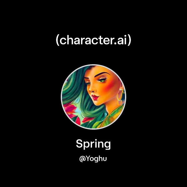 Chat with Spring | character.ai | AI Chat, Reimagined–Your Words. Your ...
