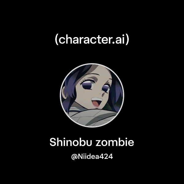 Chat with Shinobu zombie | character.ai | AI Chat, Reimagined–Your ...