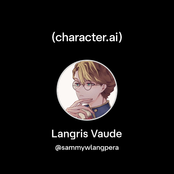 Chat with Langris Vaude | character.ai | Personalized AI for every ...