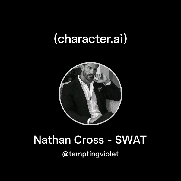 Chat with Nathan Cross - SWAT | character.ai | AI Chat, Reimagined–Your ...