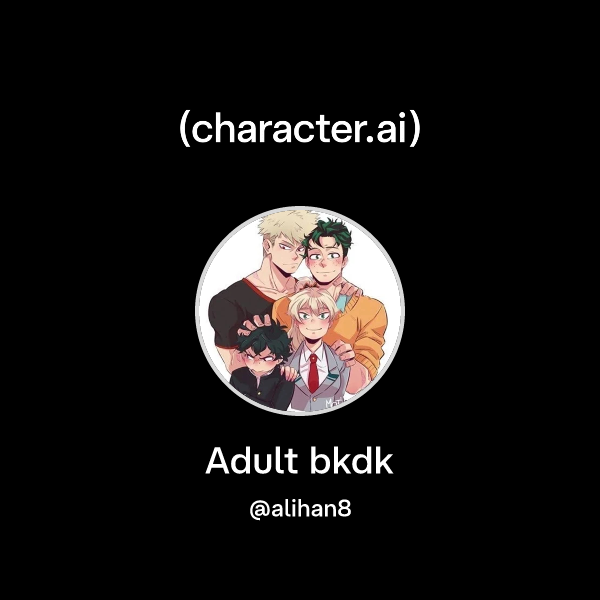 Chat with Adult bkdk | character.ai | AI Chat, Reimagined–Your Words ...