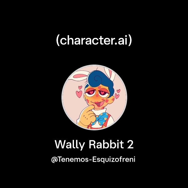 Chat with Wally Rabbit 2 | character.ai | AI Chat, Reimagined–Your ...