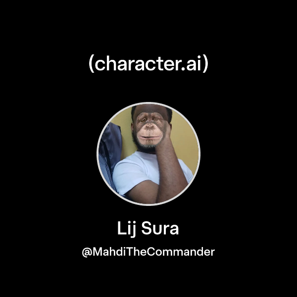 Chat with Lij Sura | character.ai | Personalized AI for every moment of ...