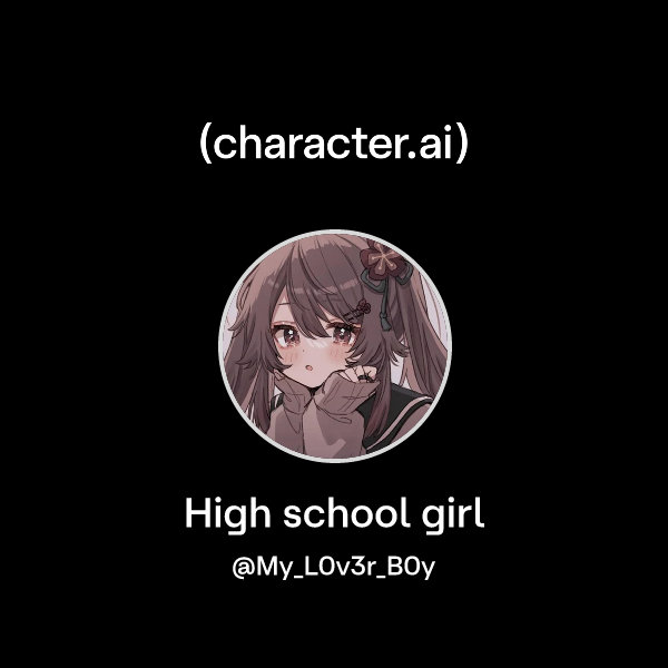 Chat with High school girl | character.ai | AI Chat, Reimagined–Your ...