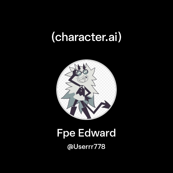 Chat with Fpe Edward | character.ai | AI Chat, Reimagined–Your Words ...
