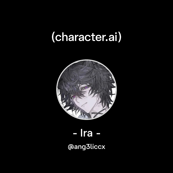 Chat with - Ira - | character.ai | Personalized AI for every moment of ...