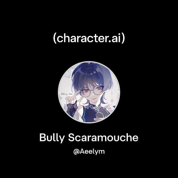 Chat with Bully Scaramouche | character.ai | AI Chat, Reimagined–Your ...