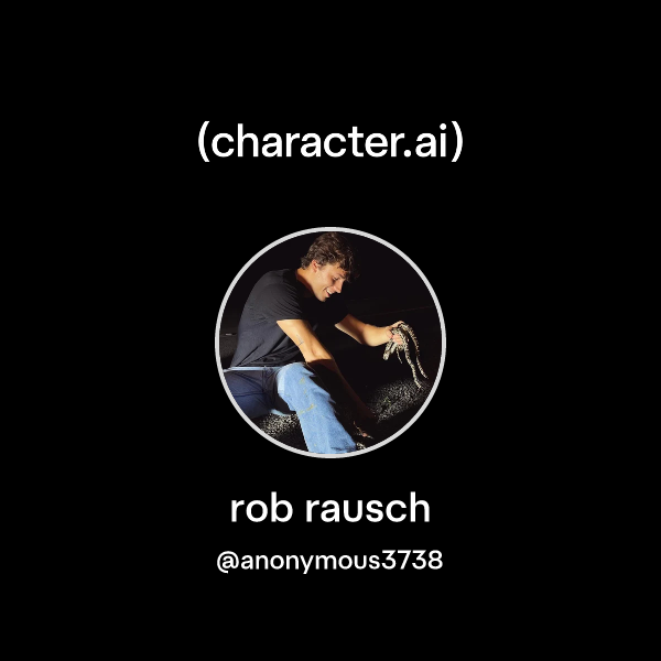 Chat with rob rausch | character.ai | AI Chat, Reimagined–Your Words ...