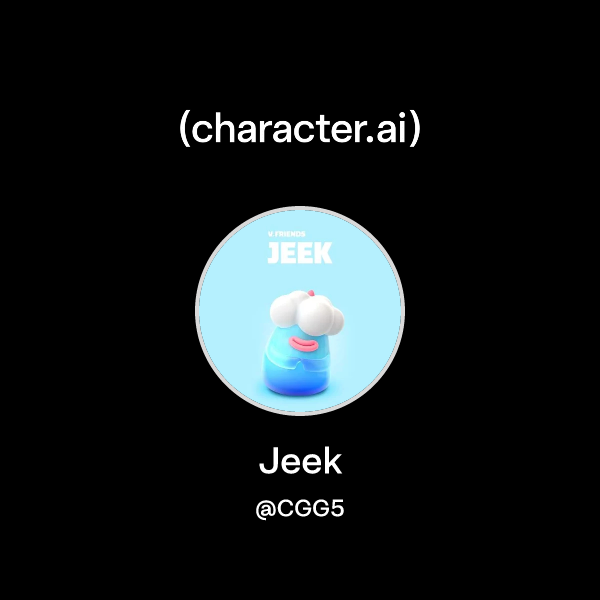 Chat with Jeek | character.ai | Personalized AI for every moment of ...