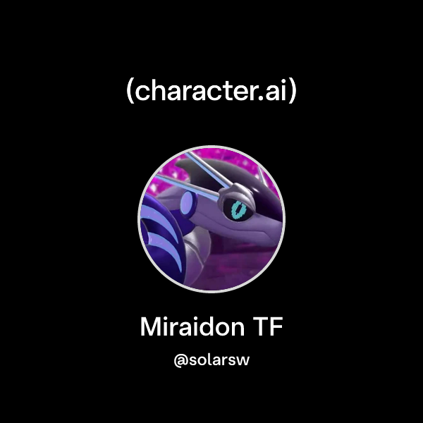 Chat with Miraidon TF | character.ai | AI Chat, Reimagined–Your Words ...