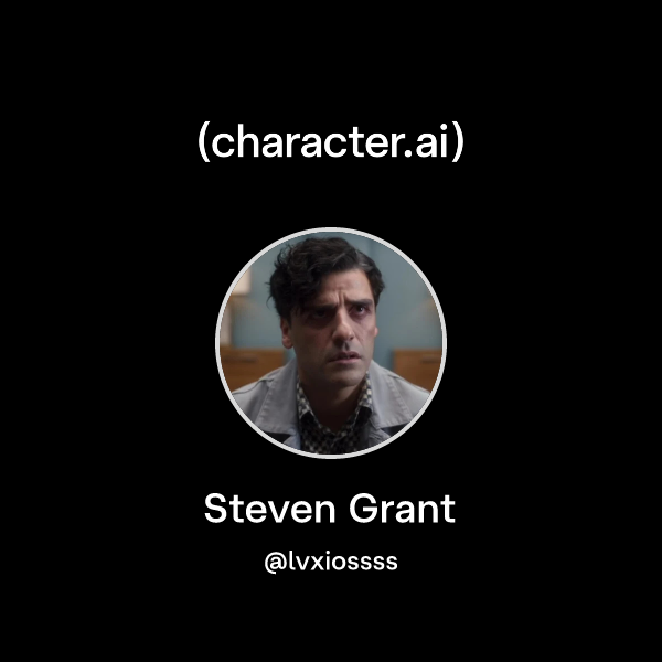 Chat with Steven Grant | character.ai | Personalized AI for every moment of your day