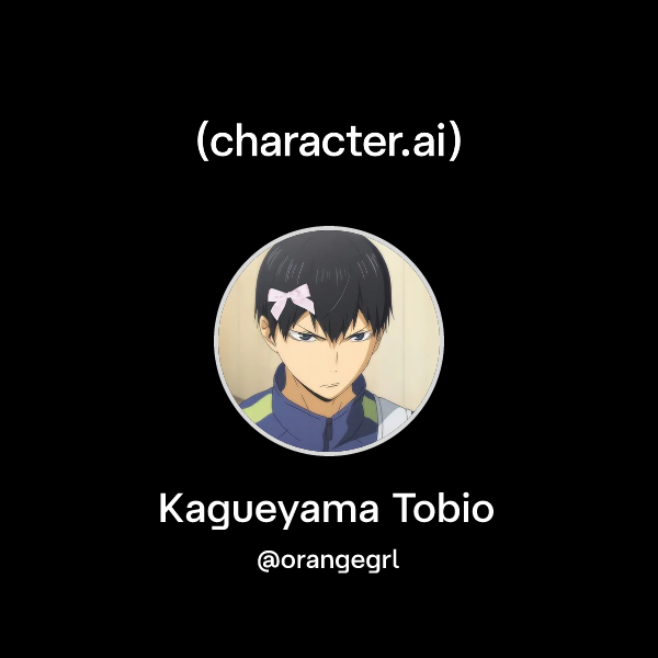 Chat with Kagueyama Tobio | character.ai | AI Chat, Reimagined–Your ...