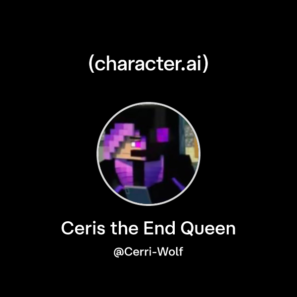 Chat with Ceris the End Queen | character.ai | AI Chat, Reimagined–Your ...