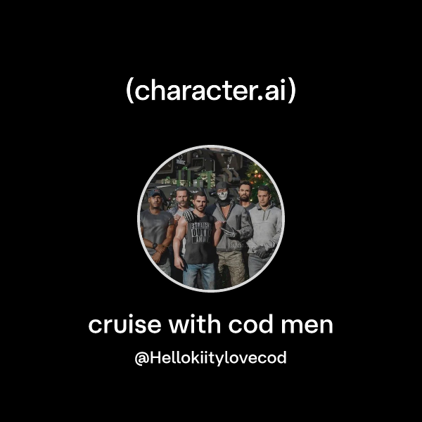 Chat with cruise with cod men | character.ai | AI Chat, Reimagined–Your ...