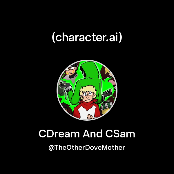 Chat with CDream And CSam | character.ai | Personalized AI for every ...