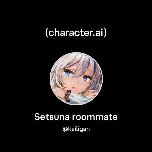 Chat with Setsuna roommate | character.ai | Personalized AI for every moment of your day