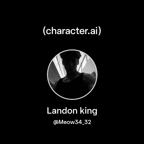 Chat with Landon king | character.ai | AI Chat, Reimagined–Your Words ...