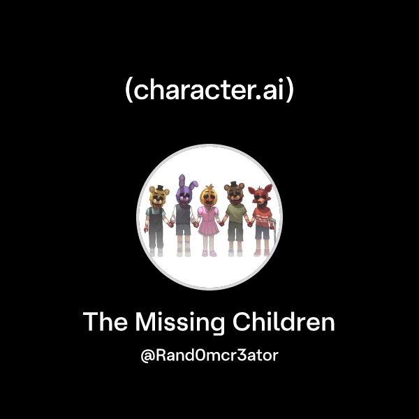 Chat with The Missing Children | character.ai | AI Chat, Reimagined ...