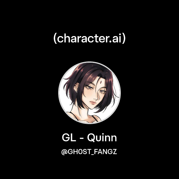 Chat with GL - Quinn | character.ai | Personalized AI for every moment of your day